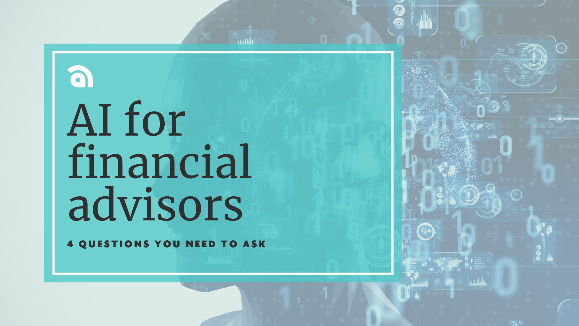 AI for Financial Advisors: 4 Questions to Ask in 2025